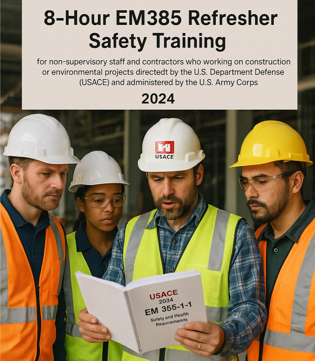 EM 385-1-1 8-Hour Refresher Training For Workers – OSHASCORM.ORG